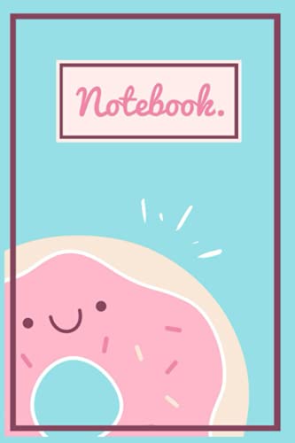 Cute Donut Notebook: 30 sheet Cute Notebook for school, journaling ...