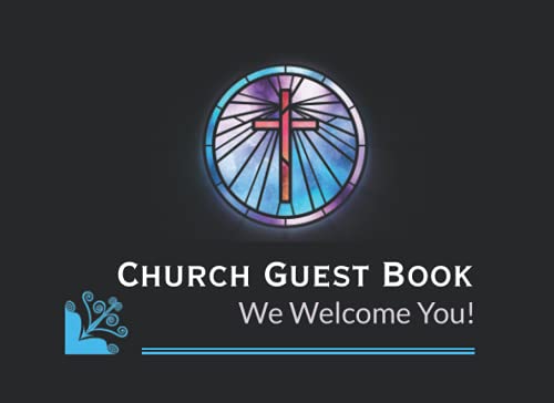 Church Visitors Book - We Welcome You!: Guest Book for Churches and ...