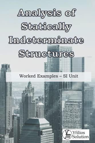 Analysis Of Statically Indeterminate Structures Worked Examples Si Unit By Yfilios Solution