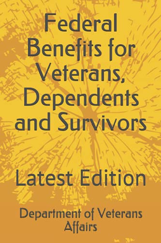 Federal Benefits for Veterans, Dependents and Survivors: Latest Edition ...