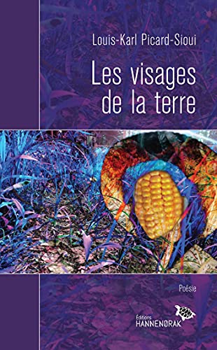 Les visages de la terre (French Edition) by Louis-Karl Picard-Sioui ...