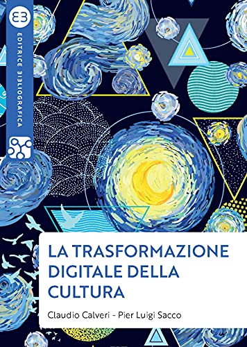 La trasformazione digitale della cultura by Claudio Calveri | Goodreads