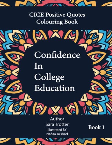 CICE Positive Quotes Colouring Book 1: Confidence in College Education ...