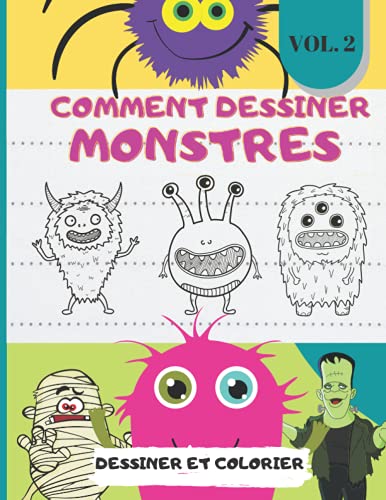 COMMENT DESSINER LES MONSTRES Vol. 2 Dessiner et Colorier: Apprendre à ...