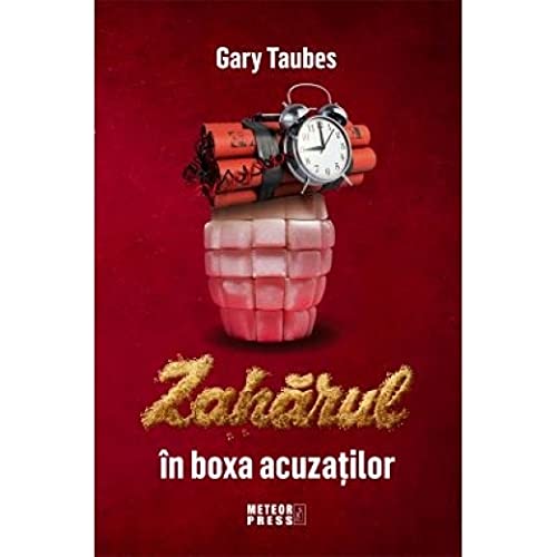 Zaharul In Boxa Acuzatilor by Gary Taubes | Goodreads