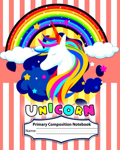Primary Composition Notebook: Cute Unicorn Primary Composition Notebook. Handwriting Practice ...