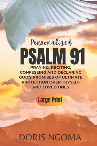 PSALM 91 Personalized: Praying, Reciting, Confessing and Declaring GOD ...