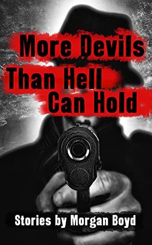 More Devils Than Hell Can Hold: Crime Fiction Short Stories by Morgan ...
