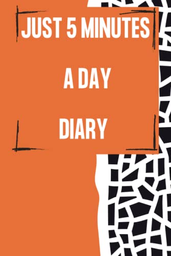 JUST 5 MINUTES A DAY DIARY: Personal Daily Journal with Easy Prompts to ...