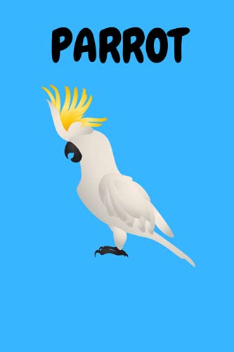 Parrot: 120 Lined Page notebook: Parrot Notebook For Women Girls Kids ...