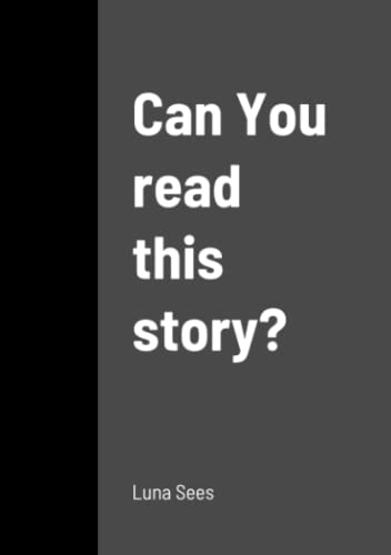 Can You read this story? by Luna Sees | Goodreads