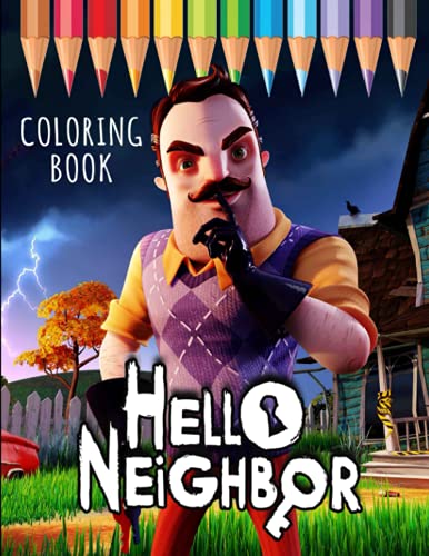 Hello Neighbor Coloring Book: A Cool and Fun Coloring Book for Lovers ...