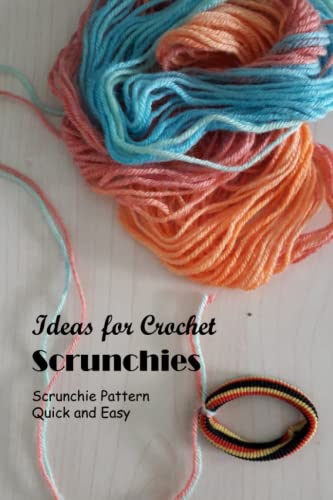 Ideas for Crochet Scrunchies: Scrunchie Pattern - Quick and Easy ...