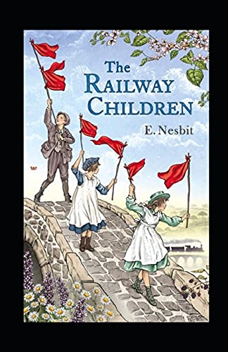 The Railway Children Annotated by E. Nesbit | Goodreads