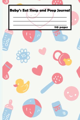 Baby's Eat, Sleep and Poop Journal: Log Book for Kids and Mommy to ...