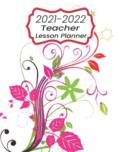 2021-2022 Teacher Lesson Planner: Academic Year Monthly and Weekly ...