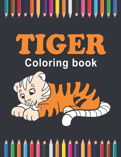 Tiger Coloring Book: Tiger Coloring Book For Stress Relieving Designs ...