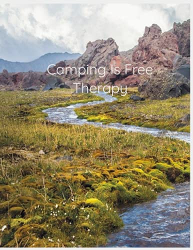 Camping Is Free Therapy by Barry G Taylor | Goodreads