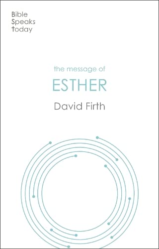 The Message of Esther by David G. Firth | Goodreads