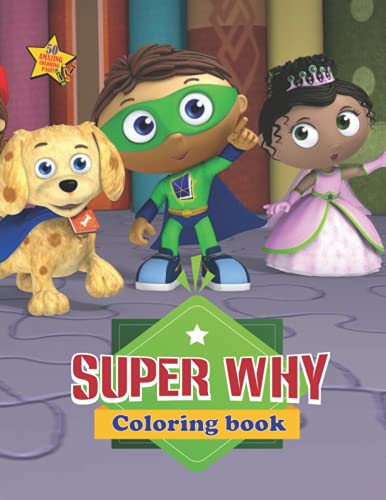 Super Why Coloring Book: Relaxing With Lots Of Super Why Images For Kid ...