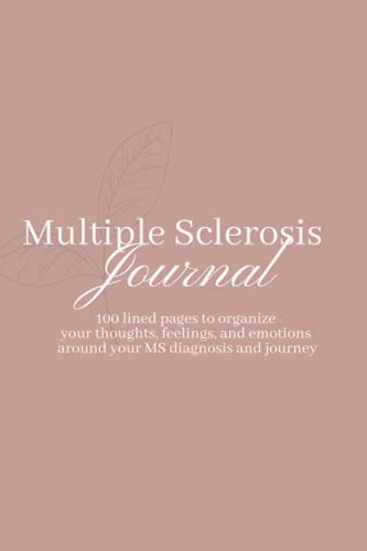 Multiple Sclerosis Journal: 100 lined pages to organize your thoughts ...