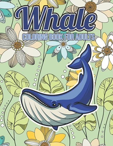 Whale Coloring Book for Adults: Whale Adult Coloring Activity Book for ...