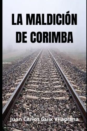 La maldición de Corimba by Sr Juan Carlos Guix Vilaplana | Goodreads