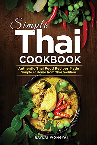 Simple Thai Cookbook: Authentic Thai Food Recipes Made Simple at Home ...