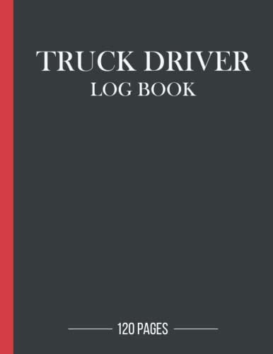 Truck Driver Log Book: Daily Shift Log & Mileage Book for Truck Drivers ...