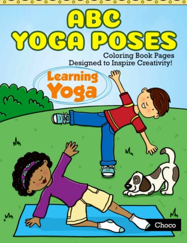 ABC Yoga Poses Coloring Book Pages Designed To Inspire Creativity: Fun ...