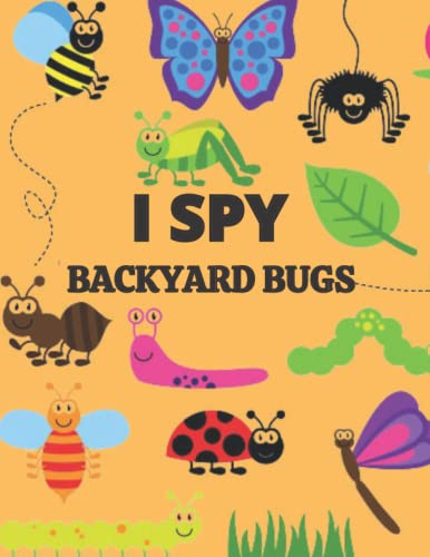 I Spy Backyard Bugs: A Funny, Educational Story about Backyard Bugs ...