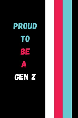 Proud to be a GEN Z: Journal / notebook for gen z boys and girls 6" x 9 ...
