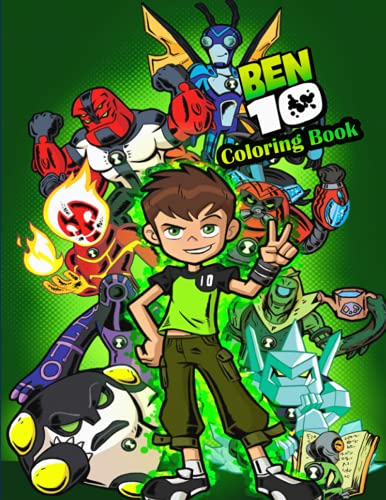 Ben 10 Coloring Book for Kids and Adults: Perfect for Children Ages 4 ...