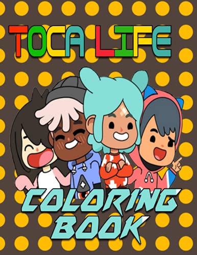 TOCA LIFE COLORING BOOK: +30 ILLUSTRATIONS HIGH QUALITY TOCA LIFE ...