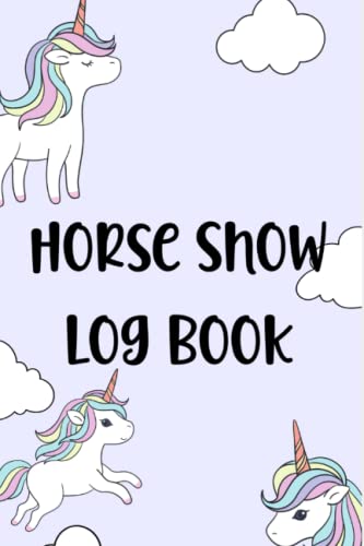 Horse Show Log Book: Show Riding and Show Horse Halter Log Book - 6X9 ...