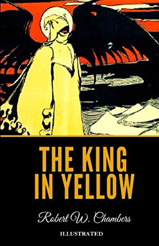 The King in Yellow Illustrated by Robert W. Chambers | Goodreads
