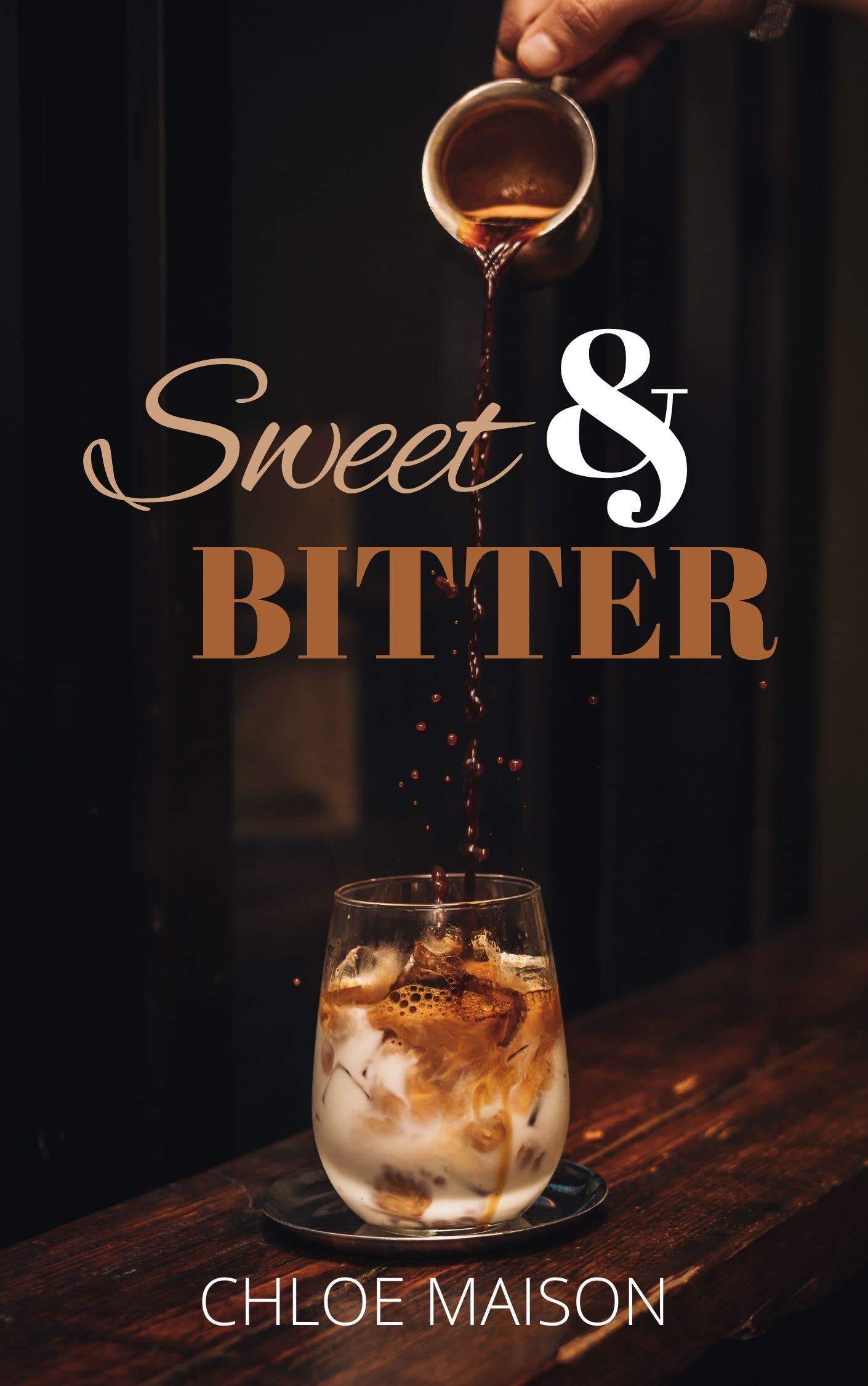 Sweet & Bitter (Hold the Foam Series Book 2) by Chloe Maison | Goodreads