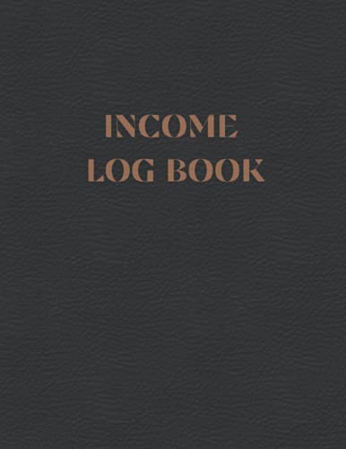 Income Log Book: Simple Passive Income Tracker , 100 Pages by Morgan ...