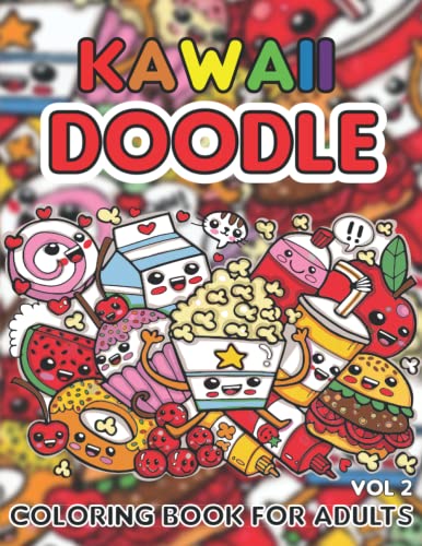 KAWAII DOODLE VOL 2 COLORING BOOK FOR ADULTS: +30 CREATICE KAWAII ...