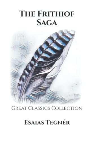 The Frithiof Saga: Great Classics Collection by Esaias Tegnér | Goodreads