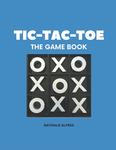 Tic Tac Toe: The Game Book by Nathalie Alfred | Goodreads