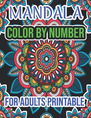 Mandala Color By Number For Adults Printable: An Adult 50 page Color By ...