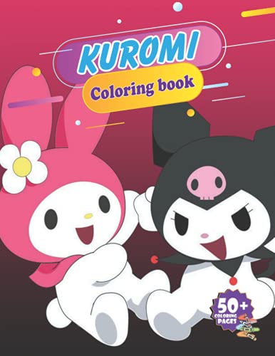 Kuromi Coloring Book: An Adorable Kuromi Creature Coloring Book For ...