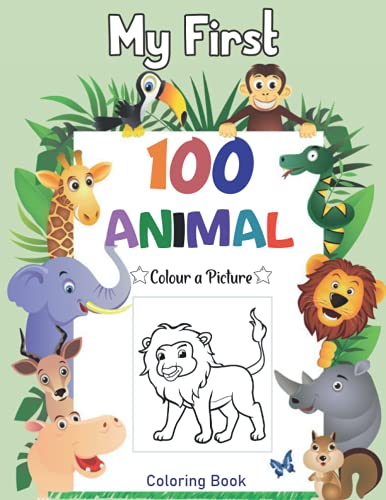 My First 100 Animal Coloring Book: My First Big Book of Easy ...