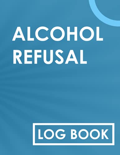 Alcohol Refusal Log Book: Register Of Refusals, Alcohol Refused Sale ...