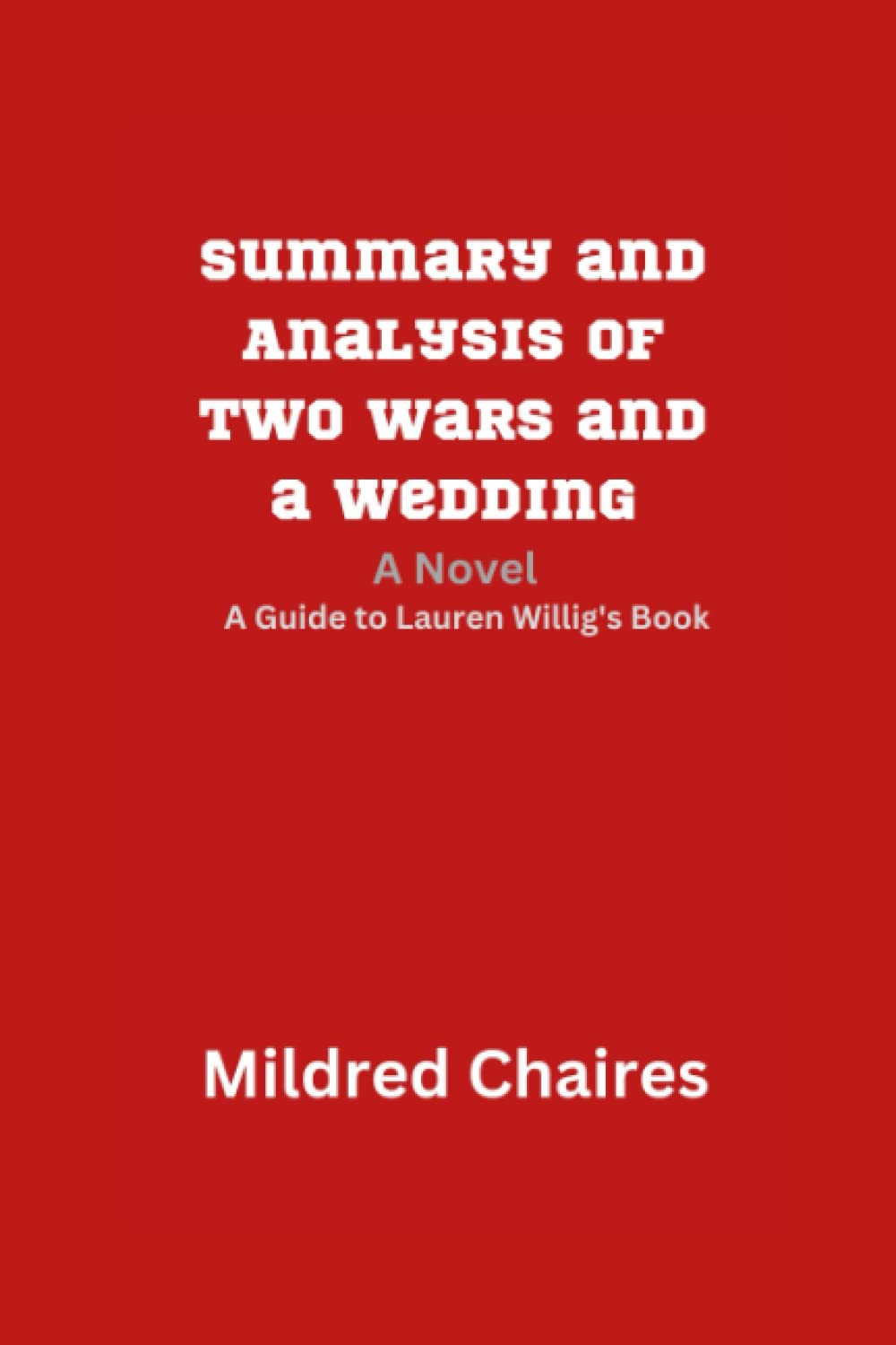 Summary and Analysis of Lauren Willig's Book Two Wars and a Wedding: A ...