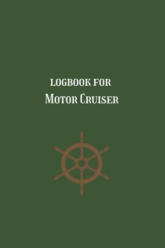Logbook for Motor Cruiser: A Motor Cruising Logbook for use on rivers ...