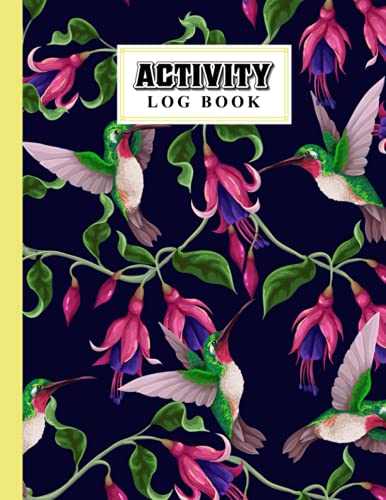 Activity Log Book: Hummingbirds Cover Activity Log Book, 120 Pages, 8 ...