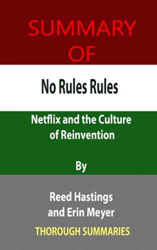 Summary of No Rules Rules: Netflix and the Culture of Reinvention By ...