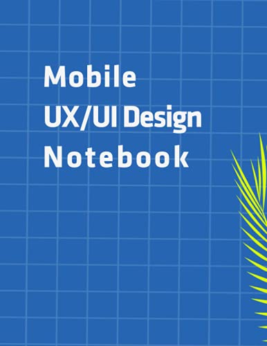 Mobile Ux/Ui Design Notebook: Prototype your apps or web projects with ...